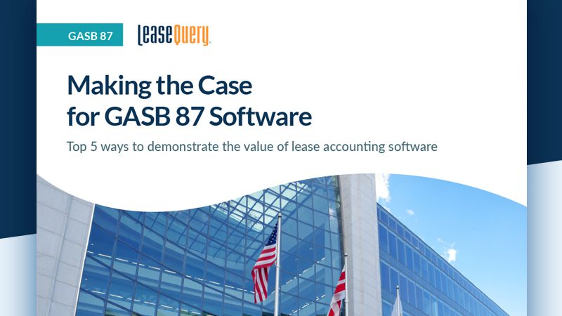 Making the Case for GASB 87 Software | LeaseQuery