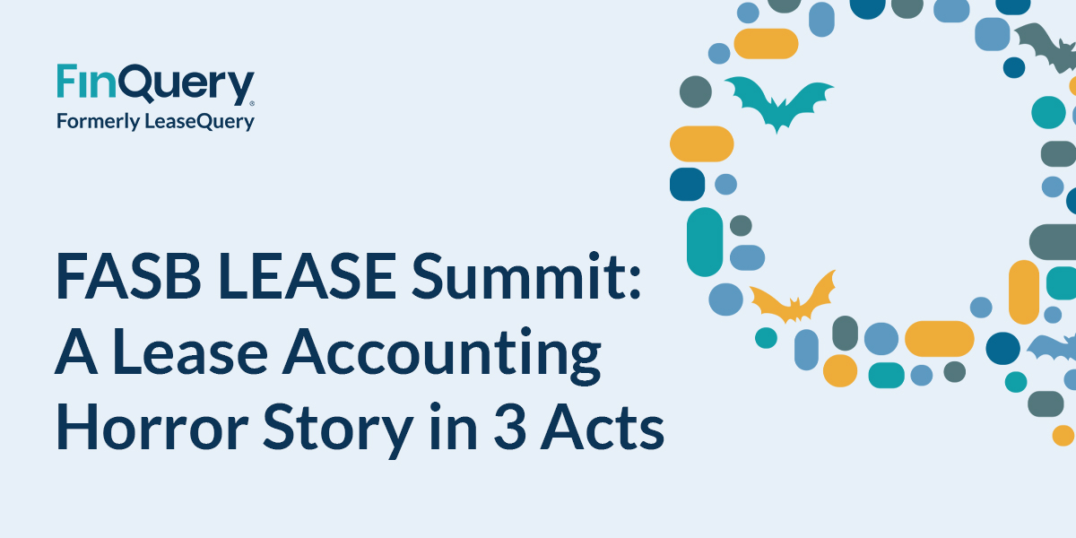 FASB Lease Summit: A Lease Accounting Horror Story in 3 Acts | FinQuery